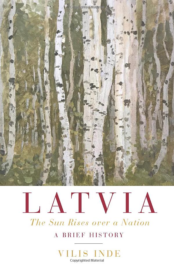 Vilis Inde | Latvia: The Sun Rises over a Nation: A Brief History ...